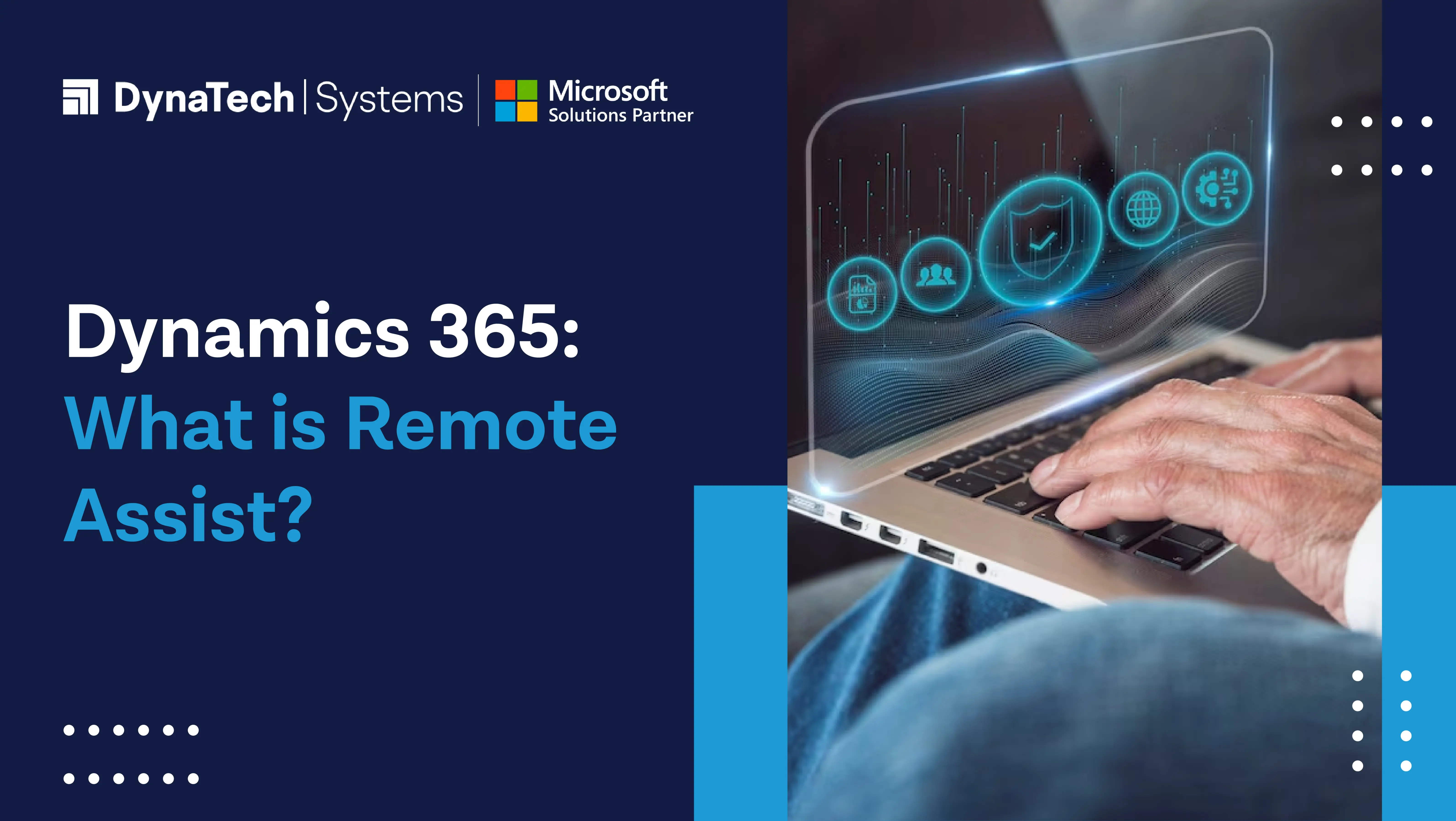 Dynamics 365: What is Remote Assist? - DynaTech Systems